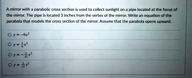 SOLVED: A mirror with parabolic cross section used t0 collect sunlight ...