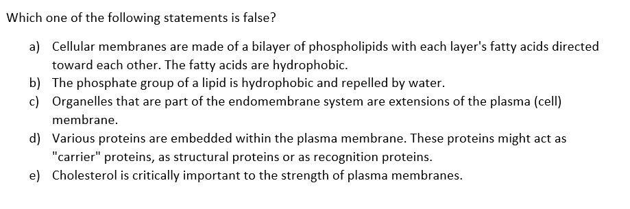 which one of the following statements is false cellular membranes are ...