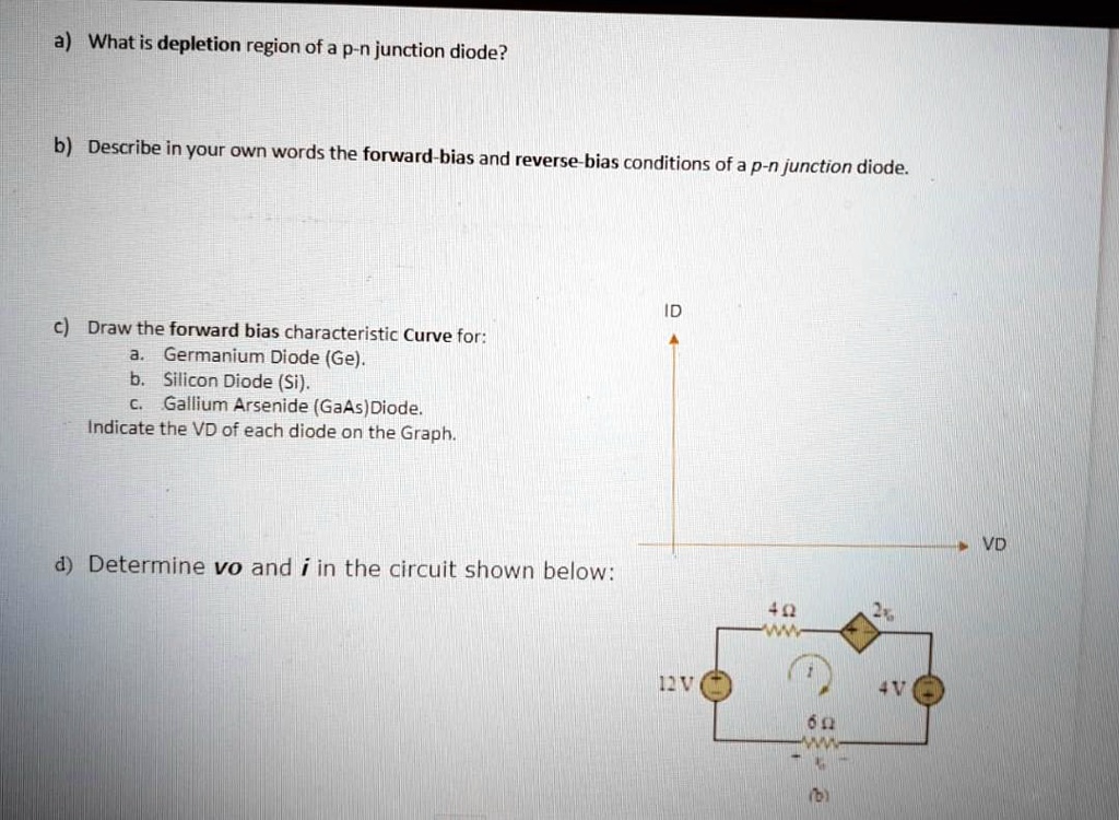 a) What is depletion region of a p-n junction diode? b) Describe in ...