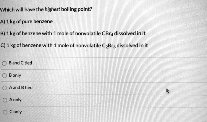 SOLVED: Which will have the highest boiling point? A) 1kg of pure ...