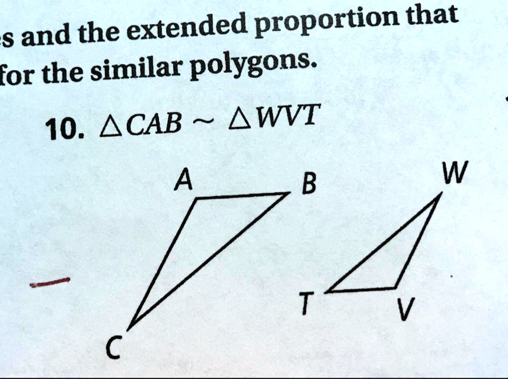 s and the extended proportion that for the similar polygons. 10. CAB ∼ WVT