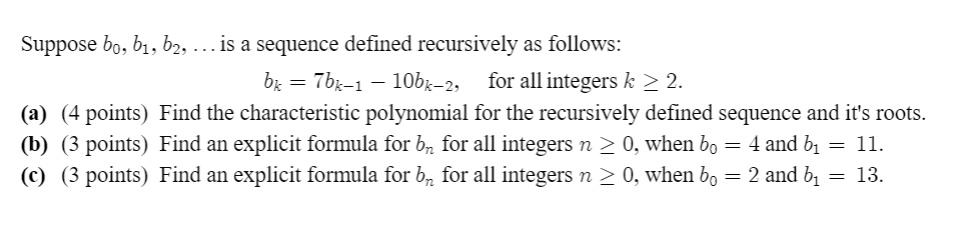 SOLVED: Suppose b0, b1, b2, ... is a sequence defined recursively as ...