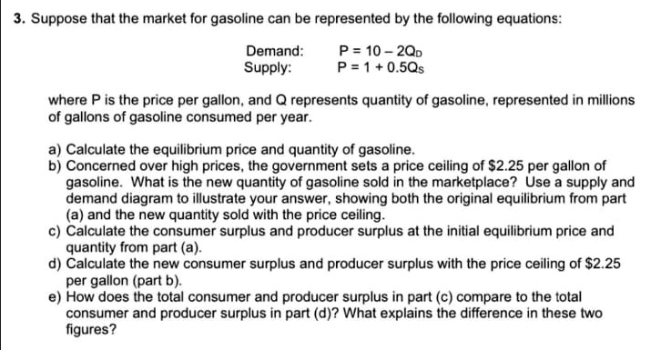 3. Suppose that the market for gasoline can be represented by the following equations: Demand ...