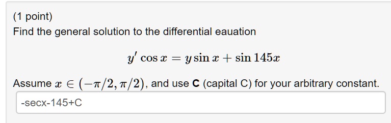 Solved 1 Point Find The General Solution To The Differential Eauation Y Cos € Ysin X Sin