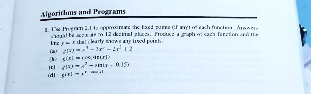 algorithms and programs 1 use program 21 to approximate the fixed points if ay of each function ...