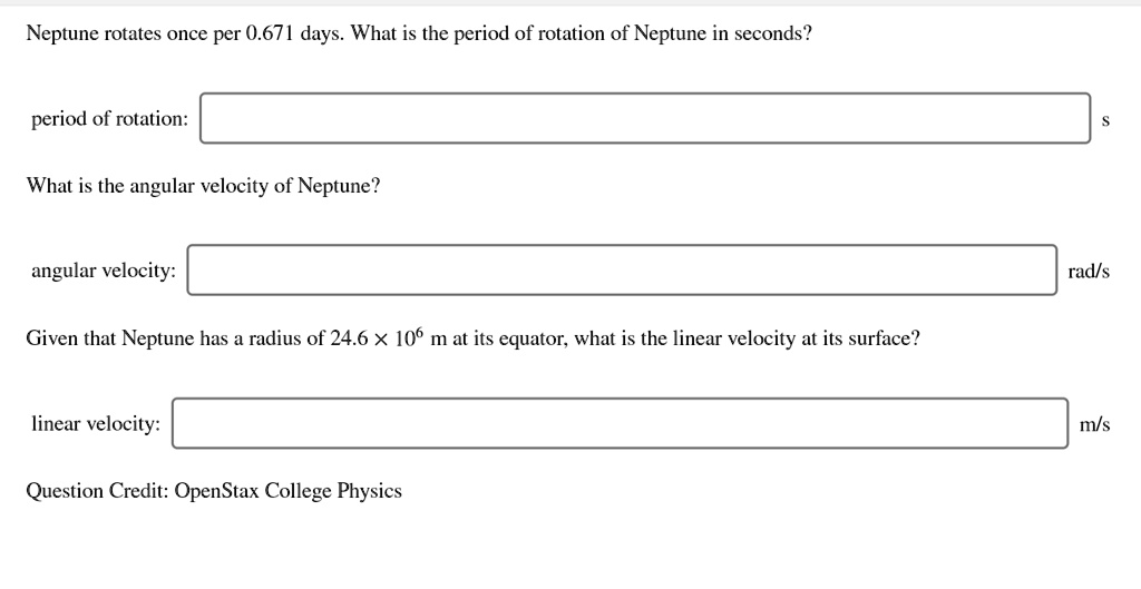 neptune rotates once per 0671 days what is the period of rotation of ...