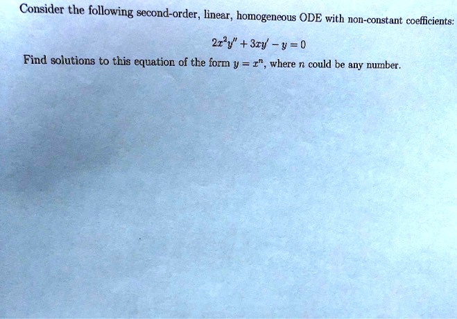 SOLVED: Consider the following second-order, linear, homogeneous ODE ...