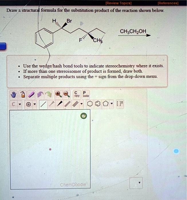 Draw The Substitution Product Formed In The Following Reaction