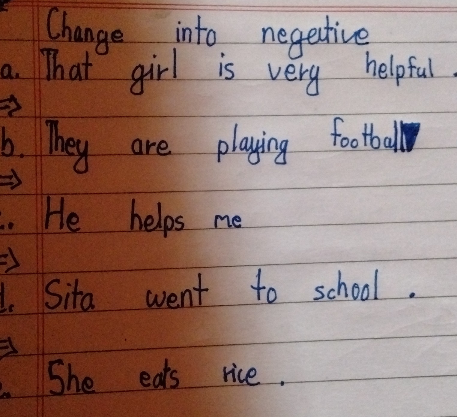 Change into negative a. That girl is very helpful b. They are playing ...