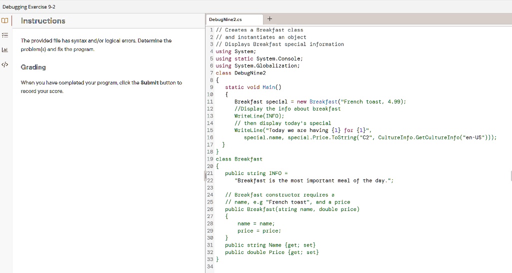 Debugging Exercise 9-2 Instructions: DebugNine2.cs // Creates a ... Debugging Exercise 9-2 Instructions: DebugNine2.cs // Creates a ...