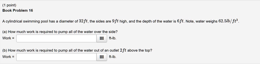 SOLVED: A cylindrical swimming pool has a diameter of 32ft, the sides ...