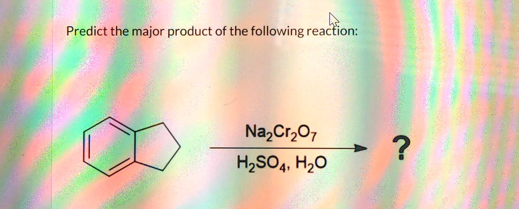 Predict the major product of the following reaction: Na2Cr2O7, H2SO4, H2O