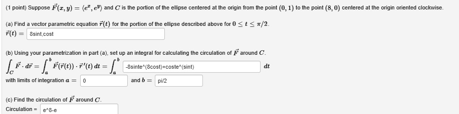 SOLVED: point) Suppose F(I,y) = and C is the portion of the ellipse centered at the origin from ...