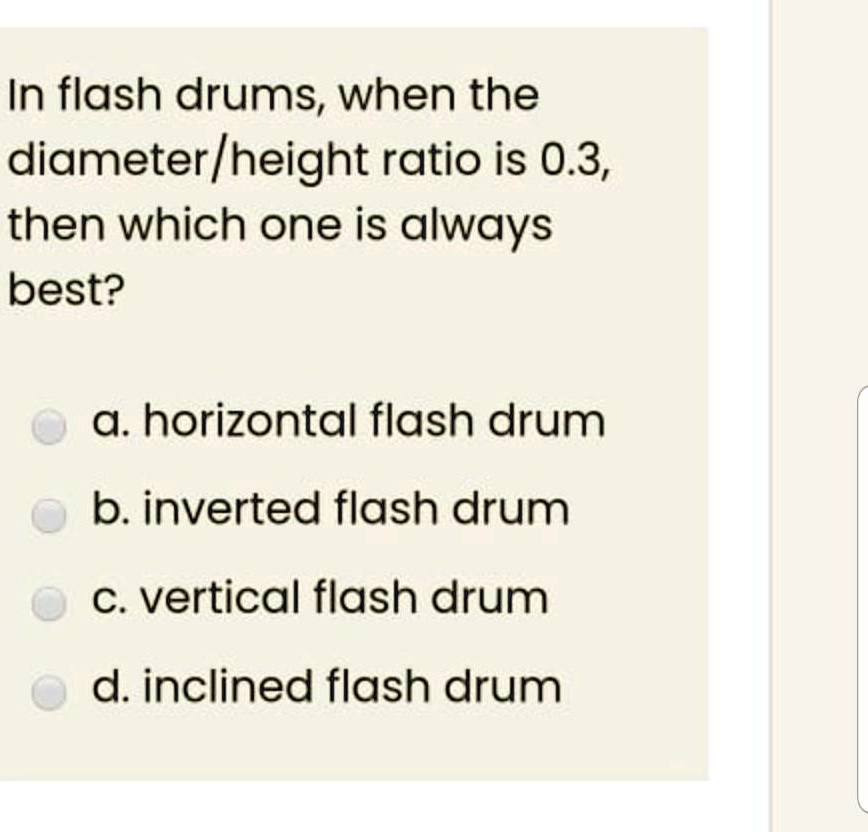 VIDEO solution: In flash drums, when the diameter/height ratio is 0.3 ...