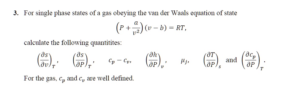 3. For single phase states of a gas obeying the van der Waals equation ...