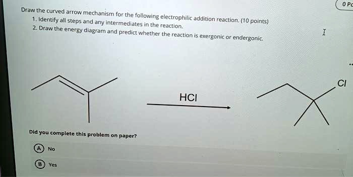 SOLVED: Draw the curved arrow mechanism for the following electrophilic addition reaction ...