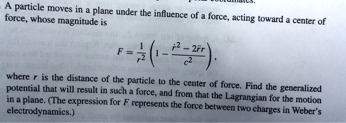 SOLVED: Please explain the solution. A particle moves in a plane under the influence of a force ...