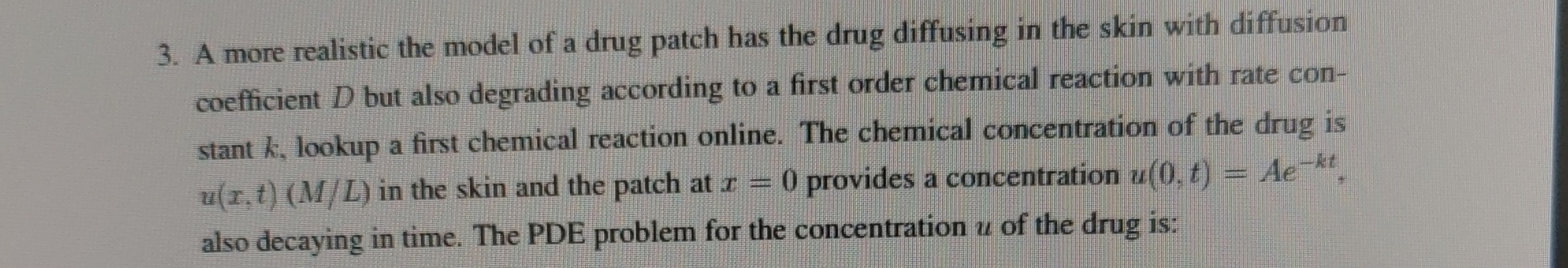 3. A more realistic the model of a drug patch has the drug diffusing in ...