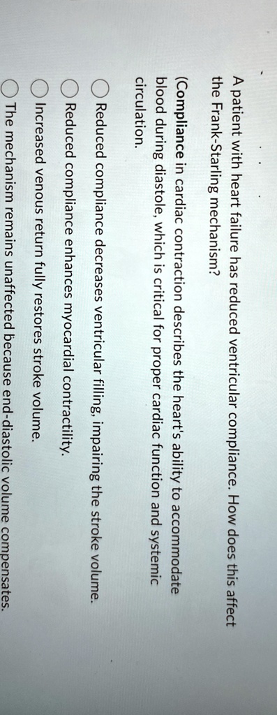 a patient with heart failure has reduced ventricular compliance how ...