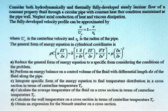 SOLVED: Consider both hydrodynamically and thetmally fully-developed ... SOLVED: Consider both hydrodynamically and thetmally fully-developed ...