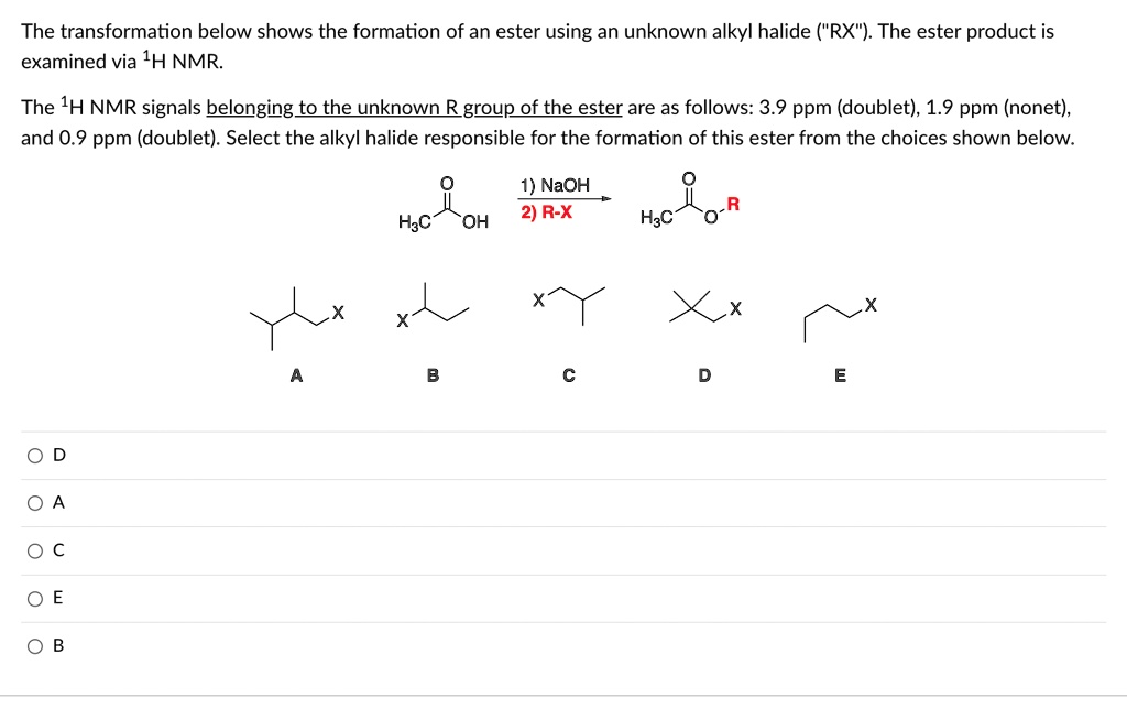 SOLVED: The transformation below shows the formation of an ester using ...