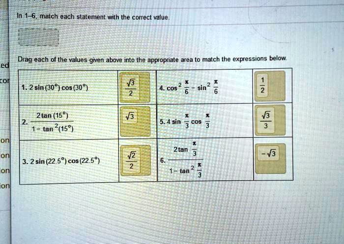 SOLVED: In 1-6 match each statement with the correct value Drag each of ... SOLVED: In 1-6 match each statement with the correct value Drag each of ...