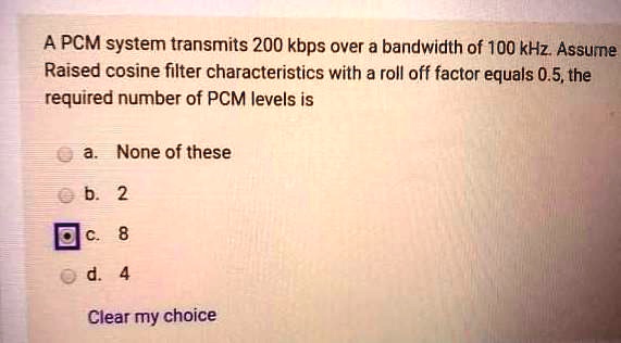 SOLVED: A PCM system transmits 200 kbps over a bandwidth of 100 kHz ...