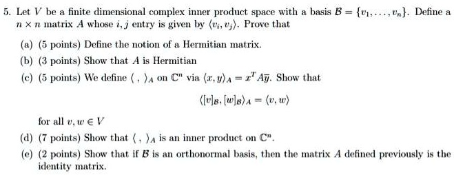 SOLVED: Let V be a finite-dimensional complex inner product space with a basis B = v1, v2 ...
