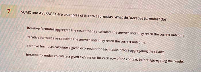 Solved Sumx And Averagex Are Examples Of Iterative Formulas What Do Iterative Formulas Do