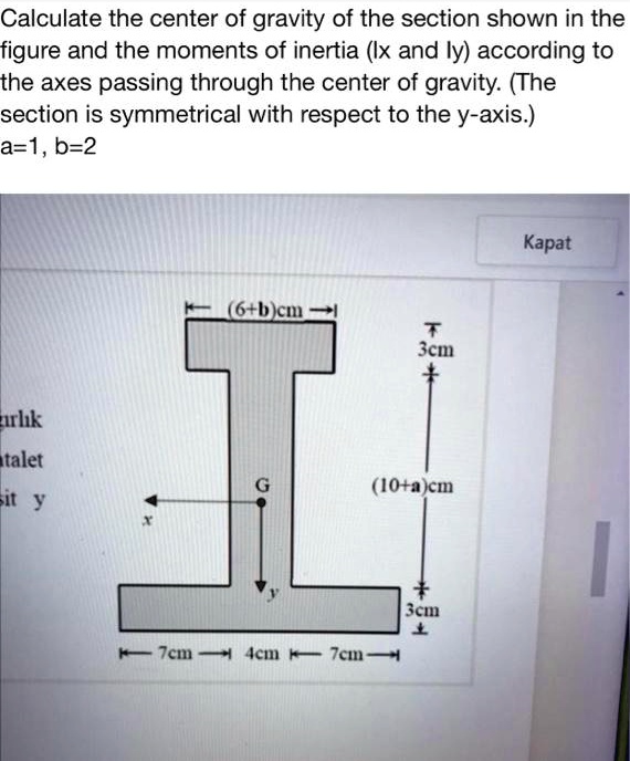 Calculate the center of gravity of the section shown in the figure and the moments of inertia ...