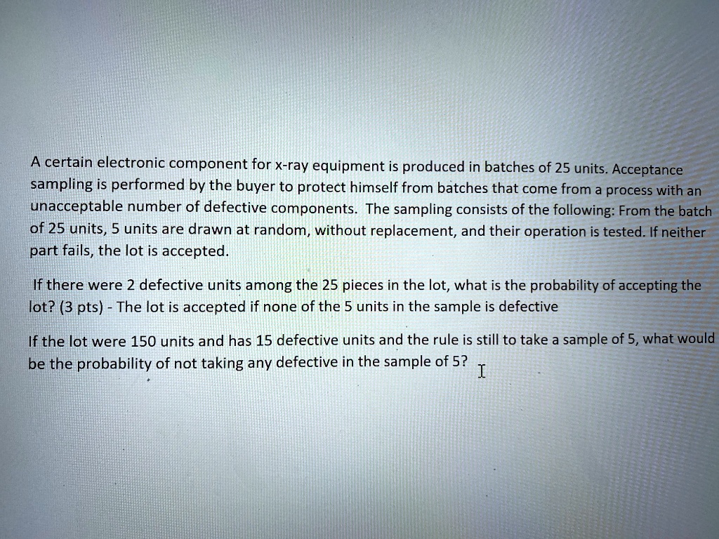 A certain electronic component for x-ray equipment is produced in ...