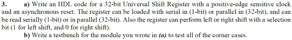 Solved Verilog Coding A Write An Hdl Code For A 32 Bit Universal Shift Register With A