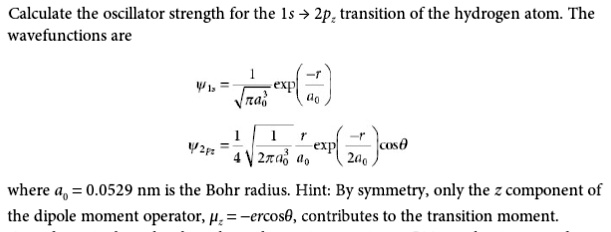 VIDEO solution: Calculate the oscillator strength for the 1s > 2p ...