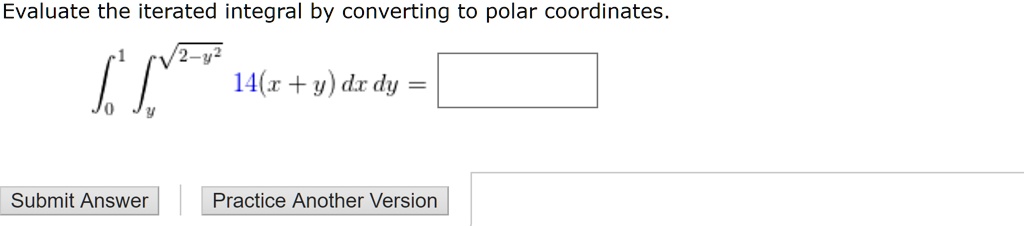 SOLVED: Evaluate the iterated integral by converting to polar ...