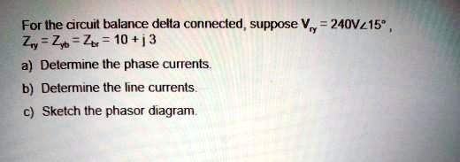 SOLVED: For the balanced delta-connected circuit, suppose Vy = 240Vâˆ ...