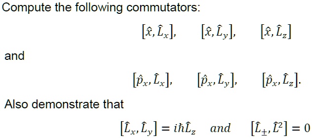 Compute the following commutators: [x̂, L̂x], [x̂, L̂y], [x̂, L̂z] and ...