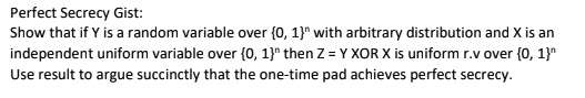 SOLVED: Perfect Secrecy Gist: Show that if Y is random variable over 0 ...