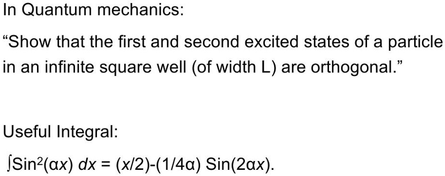 in quantum mechanics show that the first and second excited states of a ...
