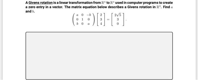A Givens Rotation Is A Linear Transformation From Rto Rused In Computer Programs To Create A