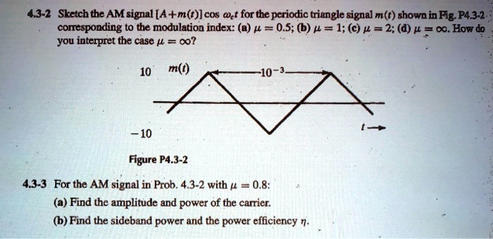 4.3-2 Sketch the AM signal [A+m]cos t for the periodic triangle signal ...