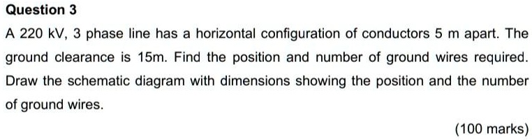 Question 3 A 220 kV, 3 phase line has a horizontal configuration of ...