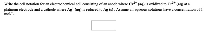 write the cell notation for an electrochemical cell consisting ofan ...