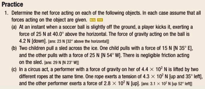 practice determine the net force acting on each of the following objects in each case assume ...
