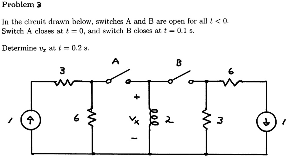 Problem 3 In the circuit drawn below, switches A and B are open for all t