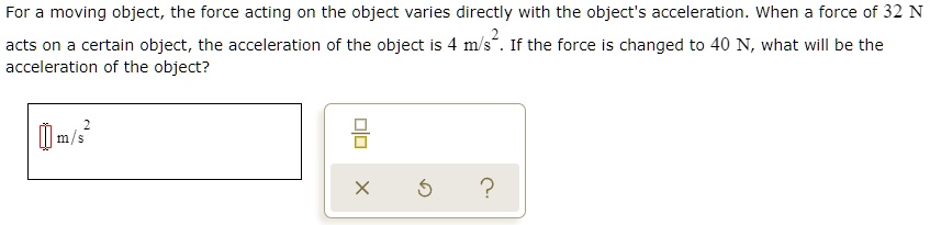 Solved For A Moving Object The Force Acting On The Object Varies Directly With The Object S