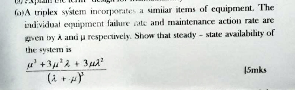 (b)A triplex system incorporates a similar items of equipment. The ...