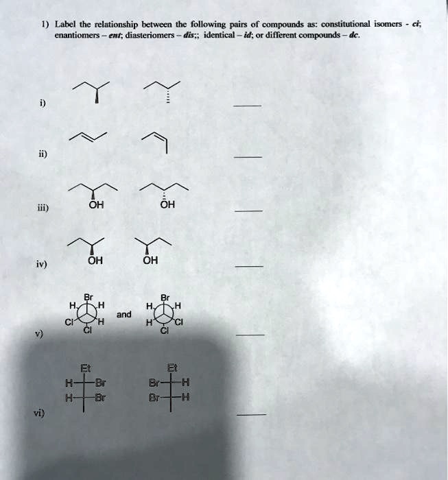 SOLVED: Label the relationship between the following pairs of compounds: 1. Constitutional ...