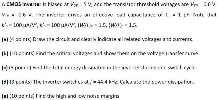 SOLVED: A CMOS inverter is biased at Vdd = 5 V, and the transistor threshold voltages are Vtn ...
