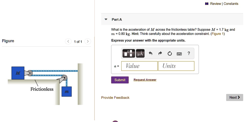 [get Answer] Review Constants Part A What Is The Acceleration Of M Across The Frictionless Table
