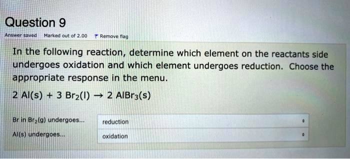 question 9 answcr saved marked out 0f 200 remoy in the following reaction determine which ...